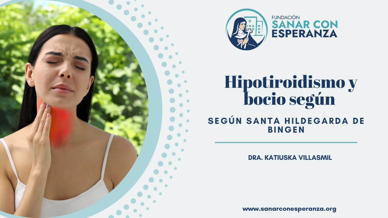Hipotiroidismo y bocio según Santa Hildegarda: causas y sanación